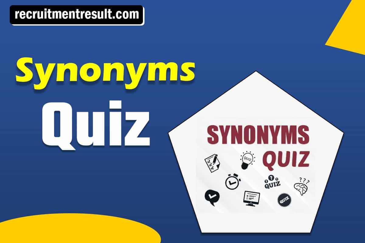 Synonyms Quiz Questions Answers Online Test For Competitive Exams Synonyms Quiz Questions Answers Online Test For Competitive Exams
