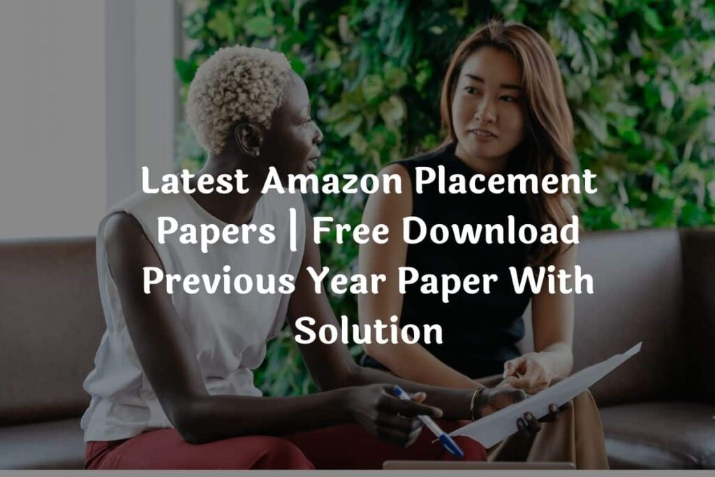 Latest Amazon Placement Papers | Free Download Previous Year Paper With ...