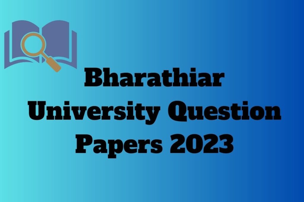 Bharathiar University Question Papers 2023 OLD Previous Year Paper Download
